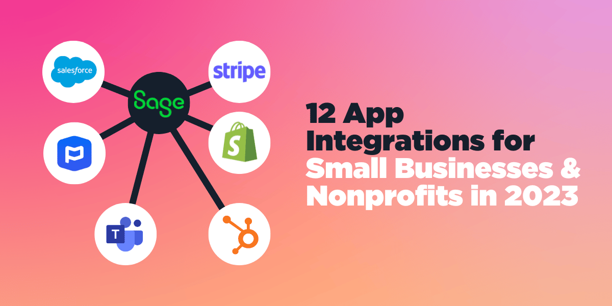 12 App Integrations for Small Businesses & Nonprofits in 2023