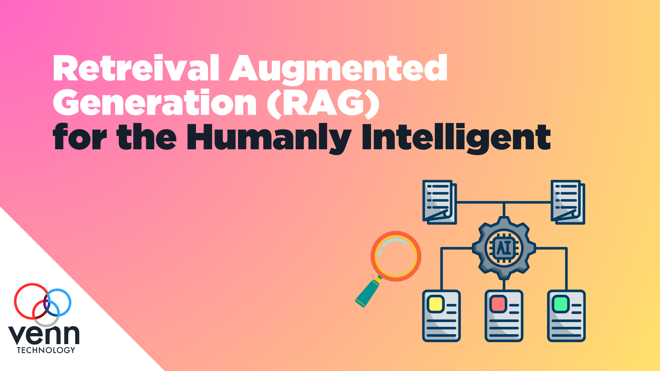 RAG for the Humanly Intelligent