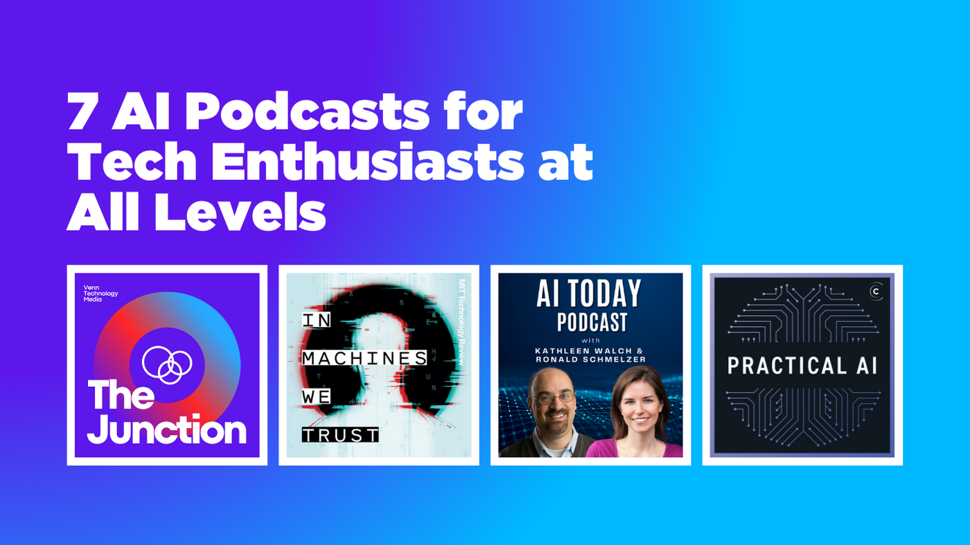 7 AI Podcasts for Tech Enthusiasts at All Levels